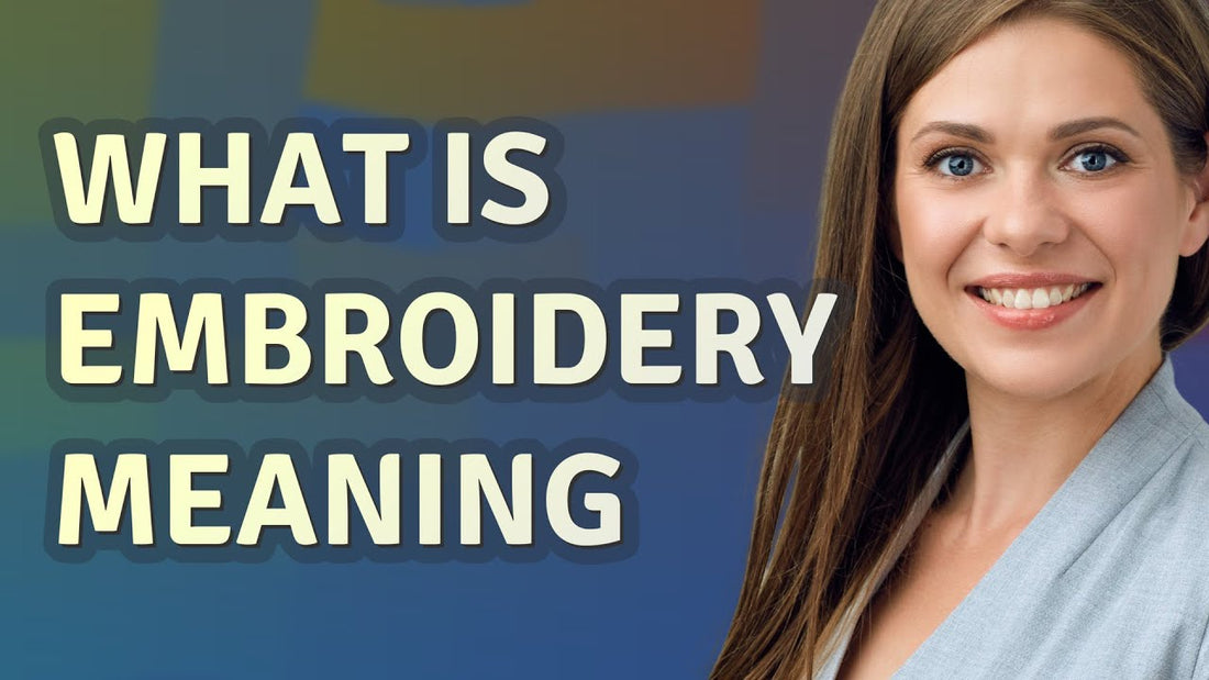 Embroidery Definition: Unlocking Its Meaning, History, and Modern Prac ...